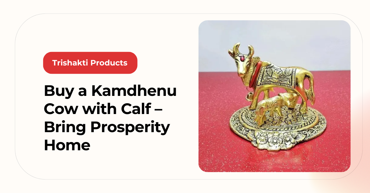 Buy Kamdhenu Cow with Calf – Bring Prosperity Home with Trishakti ...